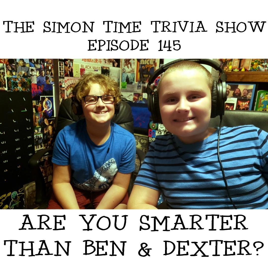 The Simon Time Trivia Show - #145 - Are You Smarter Than Ben & Dexter ...