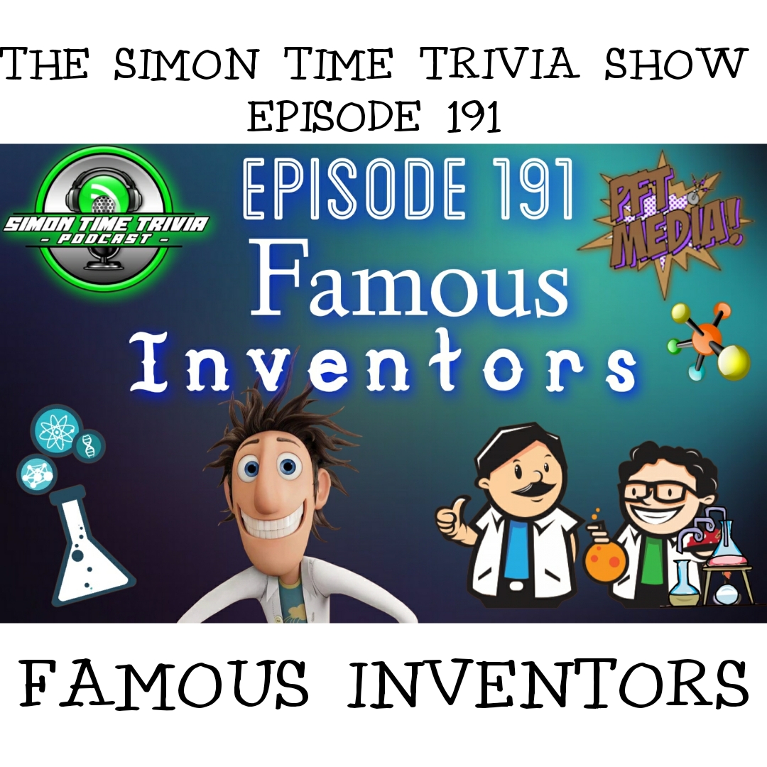 The Simon Time Trivia Show - #191 - Famous Inventors - PFT Media
