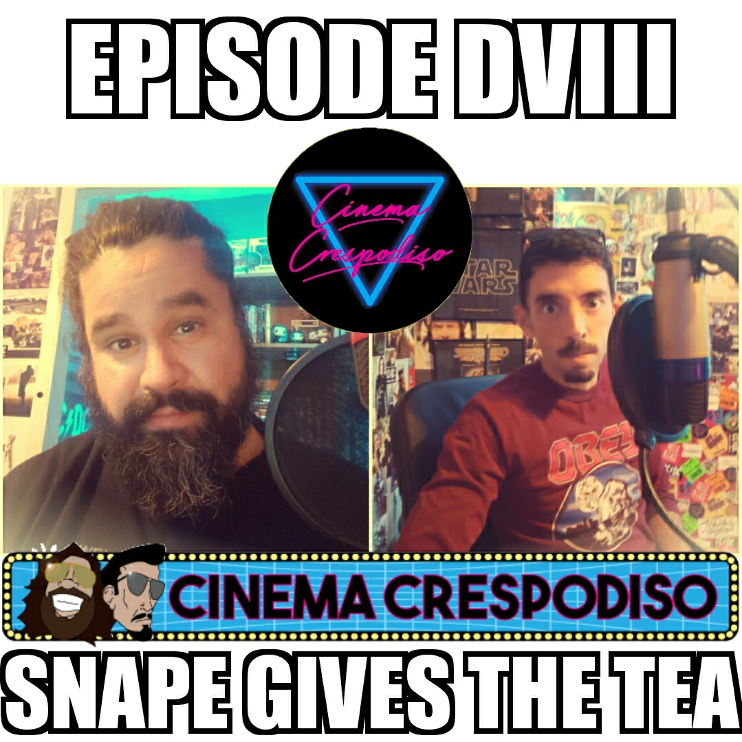 Cinema Crespodiso - #508 - Snape Gives the Tea - PFT Media